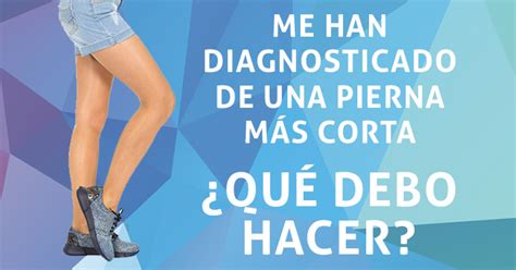 Me Han Diagnosticado De Una Pierna Más Corta ¿qué Debo Hacer Clínica