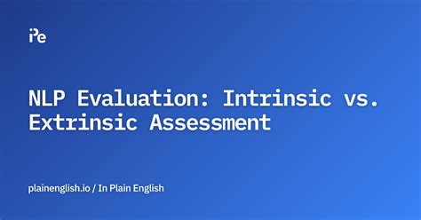 Nlp Evaluation Intrinsic Vs Extrinsic Assessment