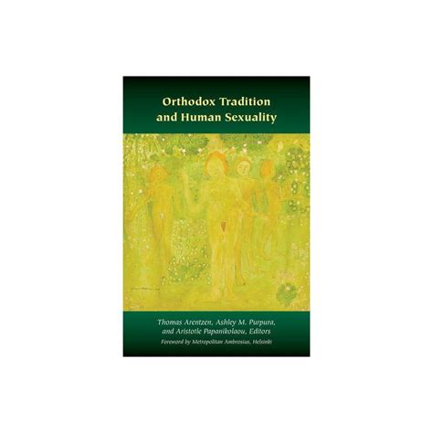 Orthodox Tradition And Human Sexuality Artofit