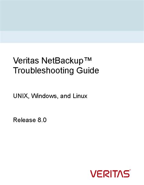 Net Backup 80 Troubleshooting Guide Veritas Netbackup™ Troubleshooting Guide Unix Windows