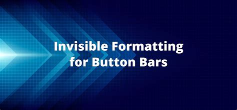 Invisible Formatting For Button Bars Direct Impact Solutions