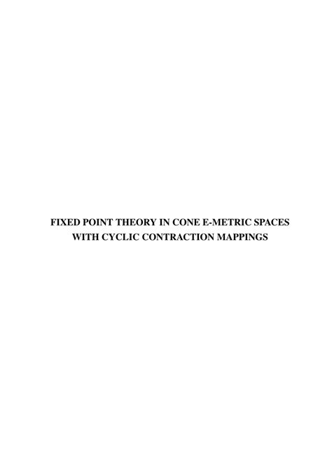 PDF FIXED POINT THEORY IN CONE E METRIC SPACES WITH CYCLIC CONTRACTION MAPPINGS