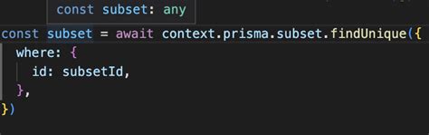 Not Sure Why Prisma Queries Are Returning Anyany · Prisma Prisma