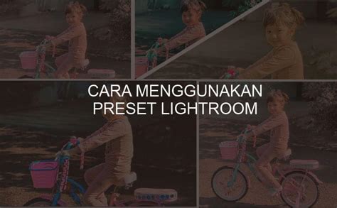 Cara Menggunakan Preset Lightroom Asalkata