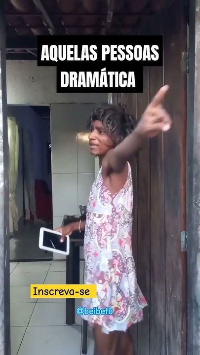 Aquela Pessoa Dramática Meme Youtube
