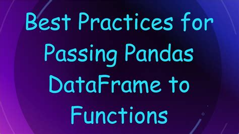 Best Practices For Passing Pandas Dataframe To Functions Youtube