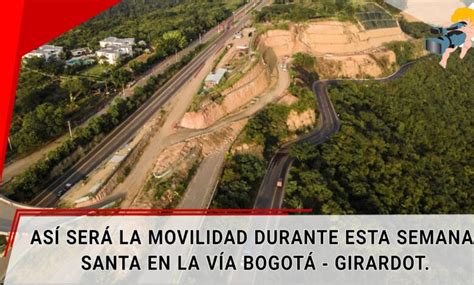 Así Funcionará La Movilidad En La Vía Bogotá Girardot Durante Semana