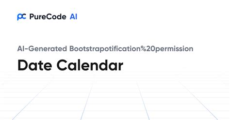 Build Great Bootstrapotification Permission Date Calendar Components Faster Using Ai Tools