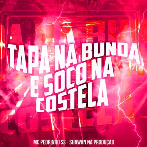 Tapa Na Bunda E Soco Na Costela Mc Pedrinho Ss Qobuz