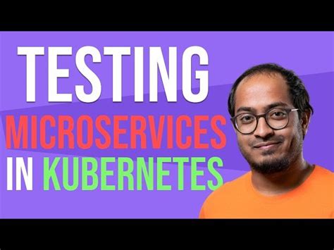 Free Video Scaling Developer Testing For Microservices In Kubernetes