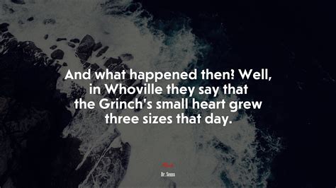 The Grinch Heart Grew Three Sizes Quote