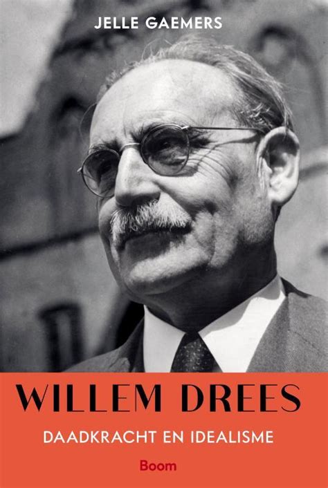 ‘vadertje Drees Gedegen Biografie Van Willem Drees Doorbraak Be