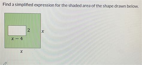 Solved Find A Simplified Expression For The Shaded Area Of The Shape