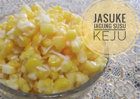 Resep JASUKE Jagung Susu Keju Oleh Anesha Inge Cookpad