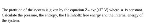 Solved The Partition Of The System Is Given By The Equation Chegg