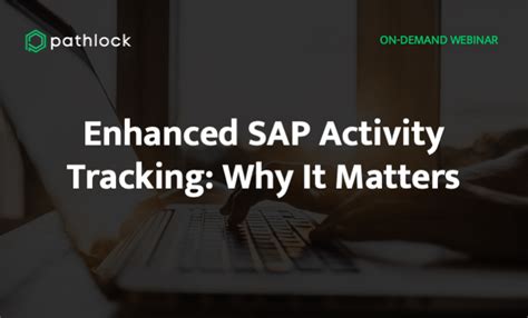 Webinar Enhanced Sap Activity Tracking Why It Matters Pathlock Webinar Enhanced Sap Activity Tracking Why It Matters Pathlock