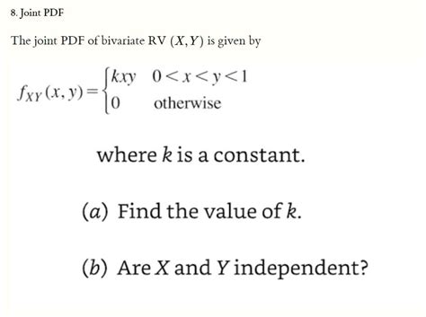 Solved 8 Joint PDF The Joint PDF Of Bivariate RV X Y Is Chegg