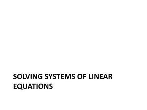 PPT Solving Systems Of Linear Equations PowerPoint Presentation Free