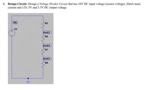 Solved 4 Design Circuit Design A Voltage Divider Circuit