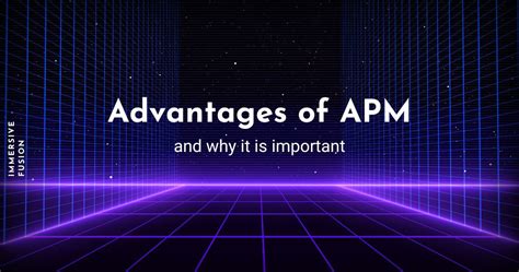 Advantages Of APM And Why It Is Important Blog