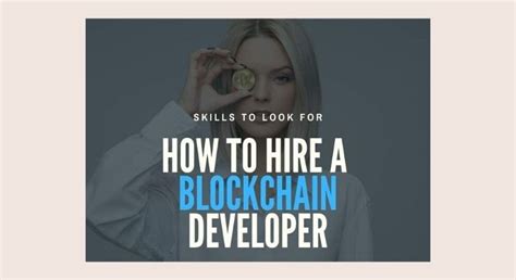 How To Hire A Blockchain Developer In