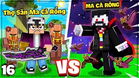Minecraft ThỢ SĂn Kho BÁu TẬp 16 LỘc LÀm KỸ SƯ XÂy DỰng CỐi Xay GiÓ