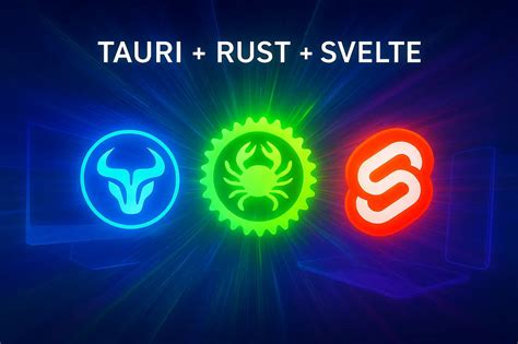 How Tauri And Rust Are Revolutionizing Cross Platform App Development