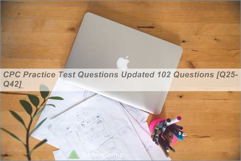 Cpc Practice Test Questions Updated 102 Questions [q25 Q42] Trainingdump