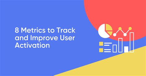 8 Metrics To Track And Improve User Activation