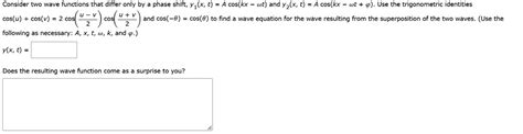SOLVED Consider Two Wave Functions That Differ Only By A Phase Shift Y X T A Cos Kx Wt