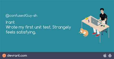 Test Rant Wrote My First Unit Test Strangely Feels Satisfying