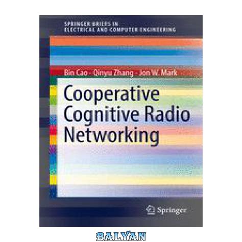 دانلود کتاب Cooperative Cognitive Radio Networking System Model Enabling Techniques And