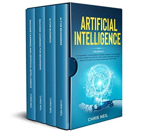 Artificial Intelligence 4 Books In 1 AI For Beginners AI For