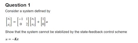 Solved Question 1consider A System Defined