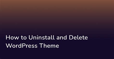 How To Uninstall And Delete Wordpress Theme
