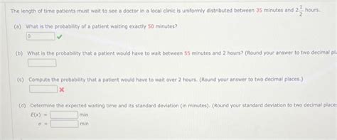 Solved The Length Of Time Patients Must Wait To See A Doctor
