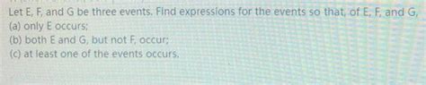 solved let e f and g be three events find expressions for