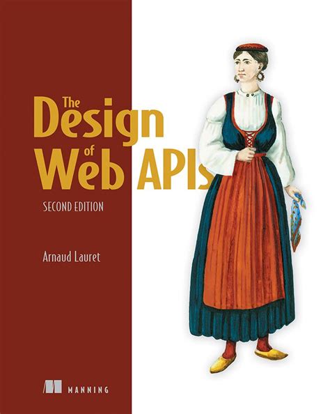 Manning Publications Co On Linkedin The Design Of Web Apis Second Edition