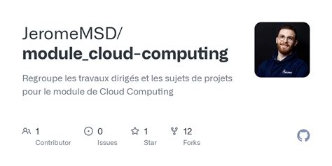 GitHub JeromeMSD module cloud computing Regroupe les travaux dirigés et les sujets de projets