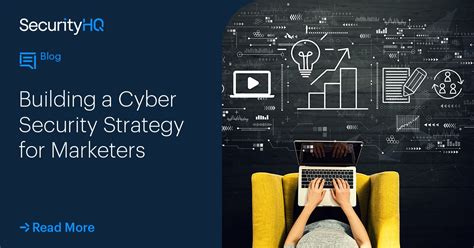 Building A Cyber Security Strategy For Marketers Securityhq