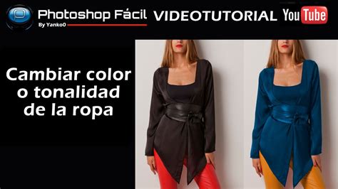 Cambiar El Color De La Ropa Photoshop By Yanko0 YouTube