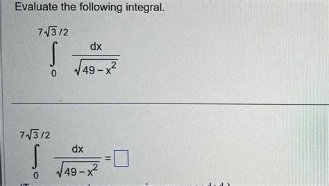 [answered] evaluate the following integral 7 3 2 s 0 49 x2 7 3 2 s 0 t