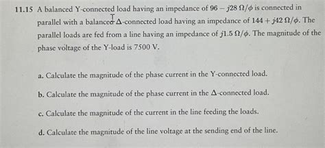 Solved 1115 A Balanced Y Connected Load Having An Impedance