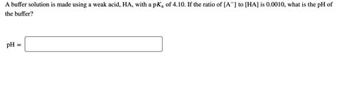 solved a buffer solution is made using a weak acid ha with