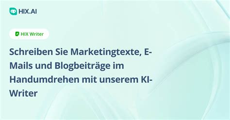 Kostenloser KI Writer Und KI Schreibassistent HIX Writer