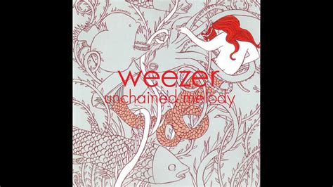 Weezer Unchained Melody 2004 Full Album YouTube