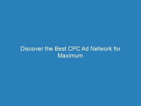 Discover The Best Cpc Ad Network For Maximum Revenue Froggy Ads
