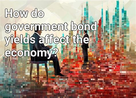How Do Government Bond Yields Affect The Economy Walletinvestor