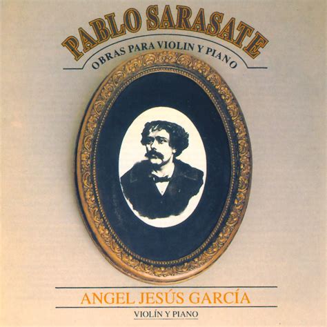 Pablo Sarasate Obras Para Violín Y Piano》 Angel Jesús García的专辑