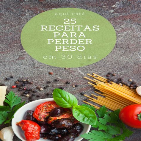 25 RECEITAS PARA PERDER PESO RÁPIDO Alan Gustavo Da Silva Hot